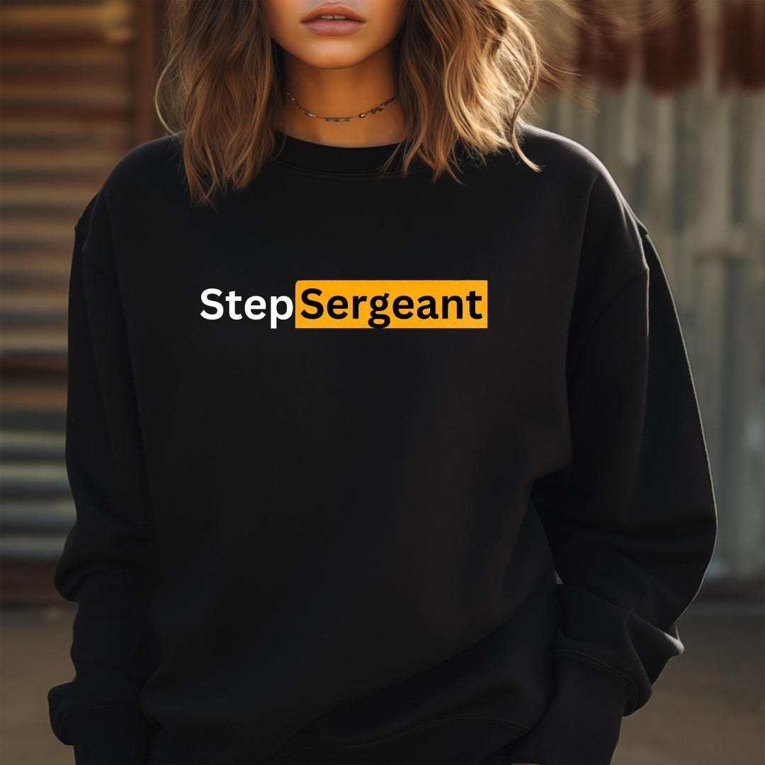Step Sergeant Sweatshirt - Funny Military Graphic Shirt - Etsy