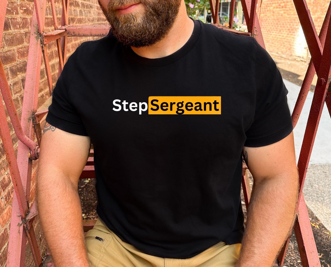 Step Sergeant T-shirt, Military Shirt, Graphic Shirt, Funny T-shirt ...
