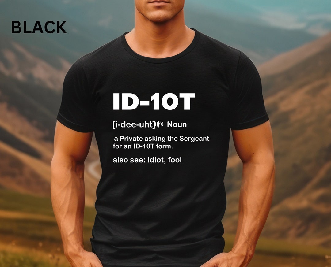 ID-10T Definition T-shirt, Military Shirt, Funny Military Tshirt, Gift ...