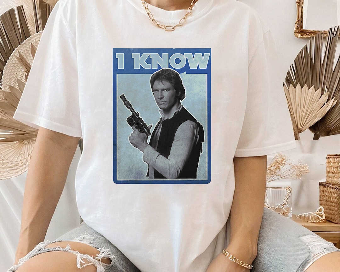 Star Wars Han Solo I Know Portrait T-shirt, Funny Star Wars Shirt, WDW ...