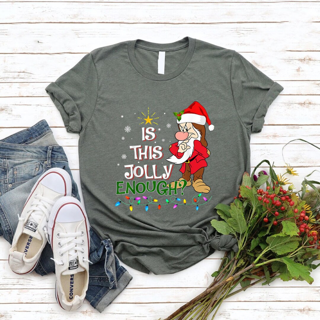 Disney 7 Dwarfs Grumpy is This Jolly Enough Christmas Shirt, Disney ...