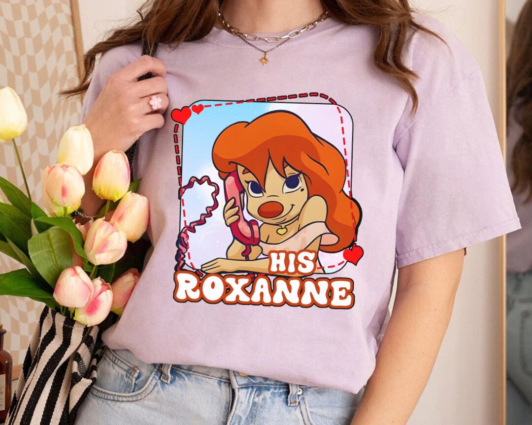 Disney A Goofy Movie His Roxanne T-shirt, Funny A Goofy Movie Shirt ...
