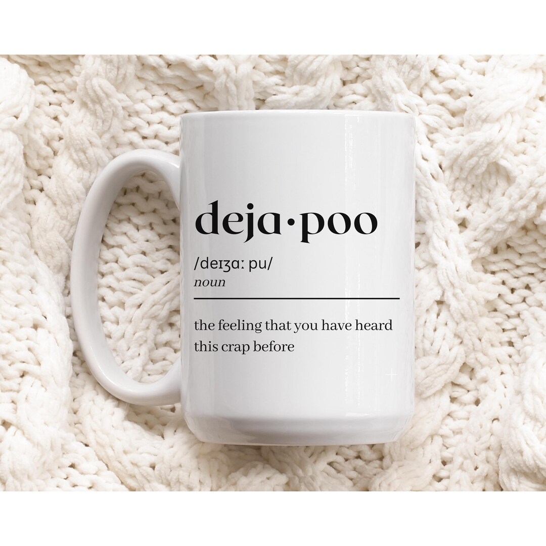 Deja Poo Definition, Funny Definition Mug, Sarcastic Mug, Funny Work ...