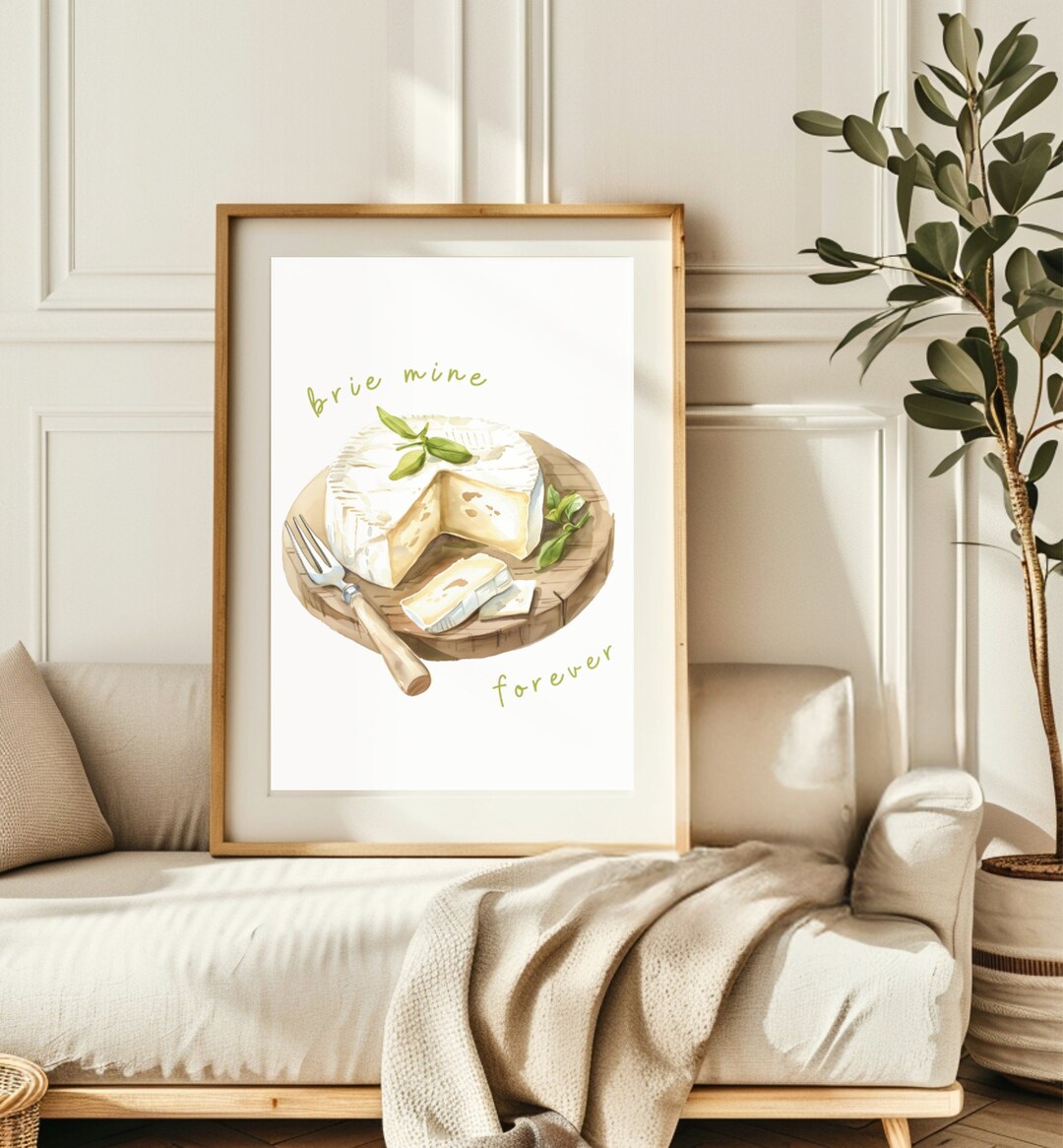 Brie Mine Forever Poster Brie Cheese Poster Brie Print Bree Cheese ...