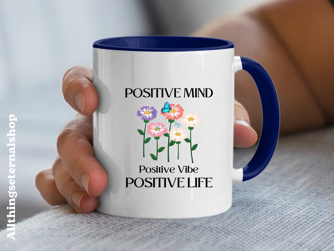 Positive Mind Positive Vibe Positive Life Dual-tone Coffee Mugs 11oz ...