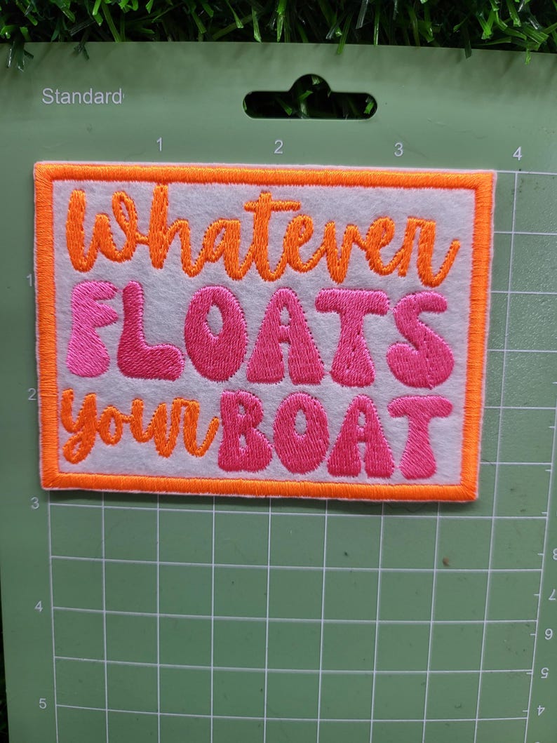 Embroidered Iron-on Patch With He Saying Whatever Floats Your Boat in ...