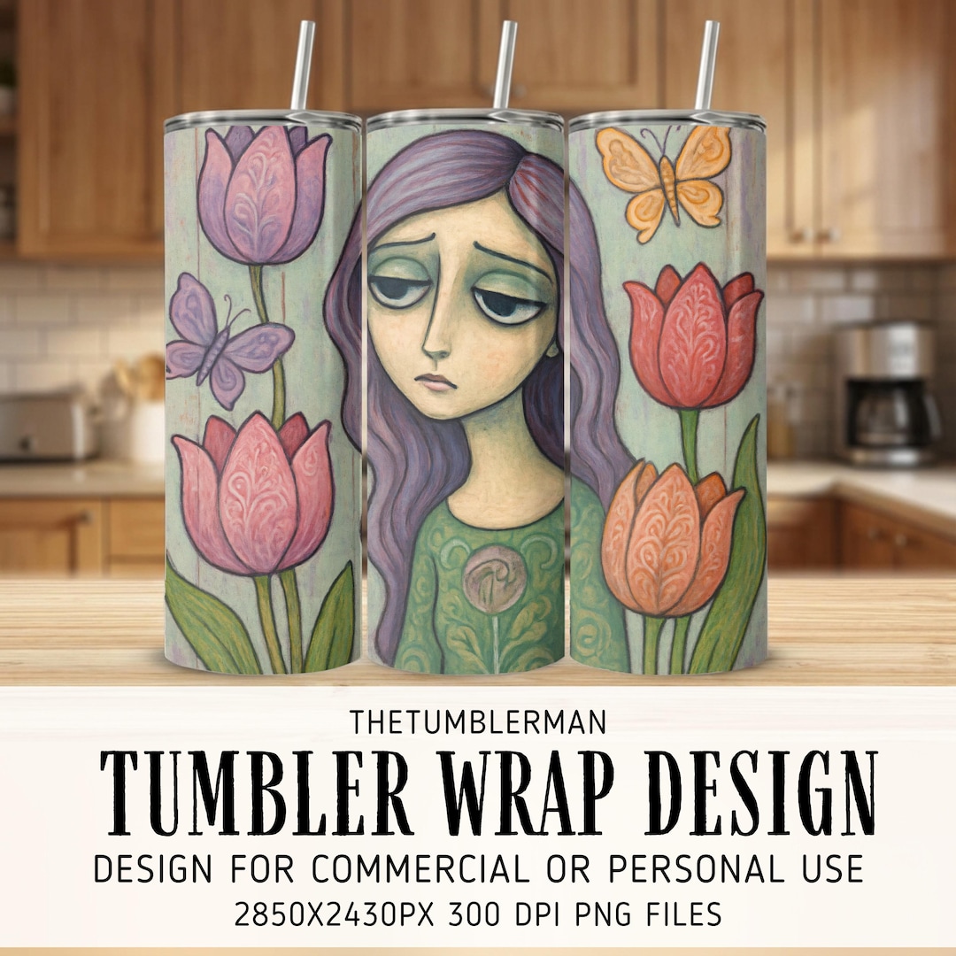 Sad Girl Tumbler Design, Tulip Flowers Digital Download, 20 Oz Skinny ...