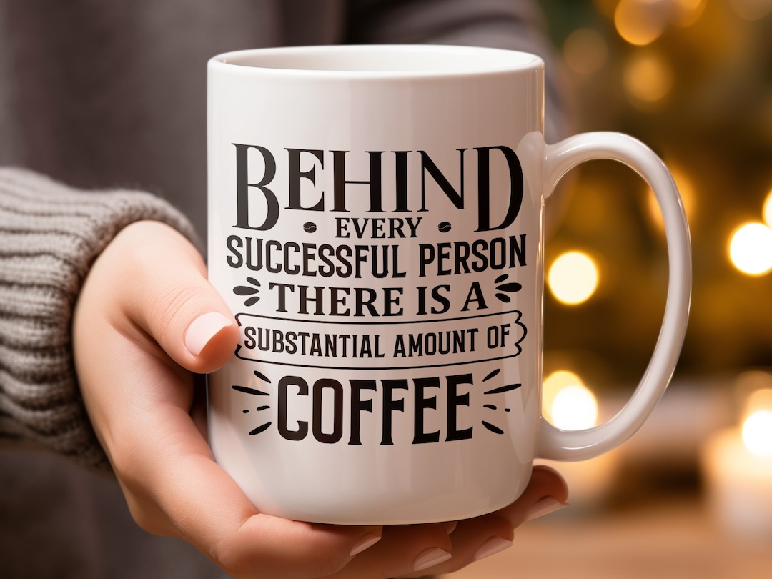 Inspirational Coffee Mug, Success and Coffee Quote, Perfect Gift for ...