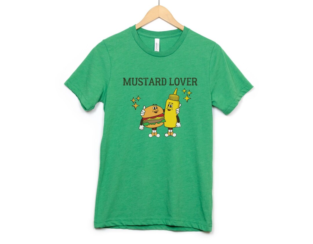 Mustard Lover, Only Mustard, Mustard Only, Mustard Shirt, Condiment ...