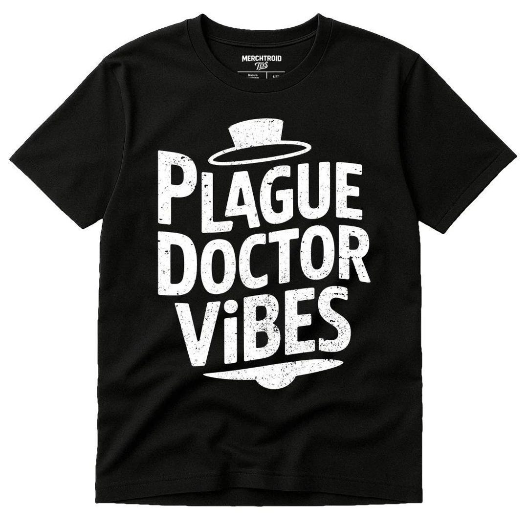 PLAGUE DOCTOR VIBES History Typography T-shirt, Unisex Black Tee, Funny ...