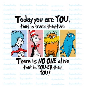 Dr. Seuss Png, Today You Are You, There is No One, Who is Alive, Cat in ...