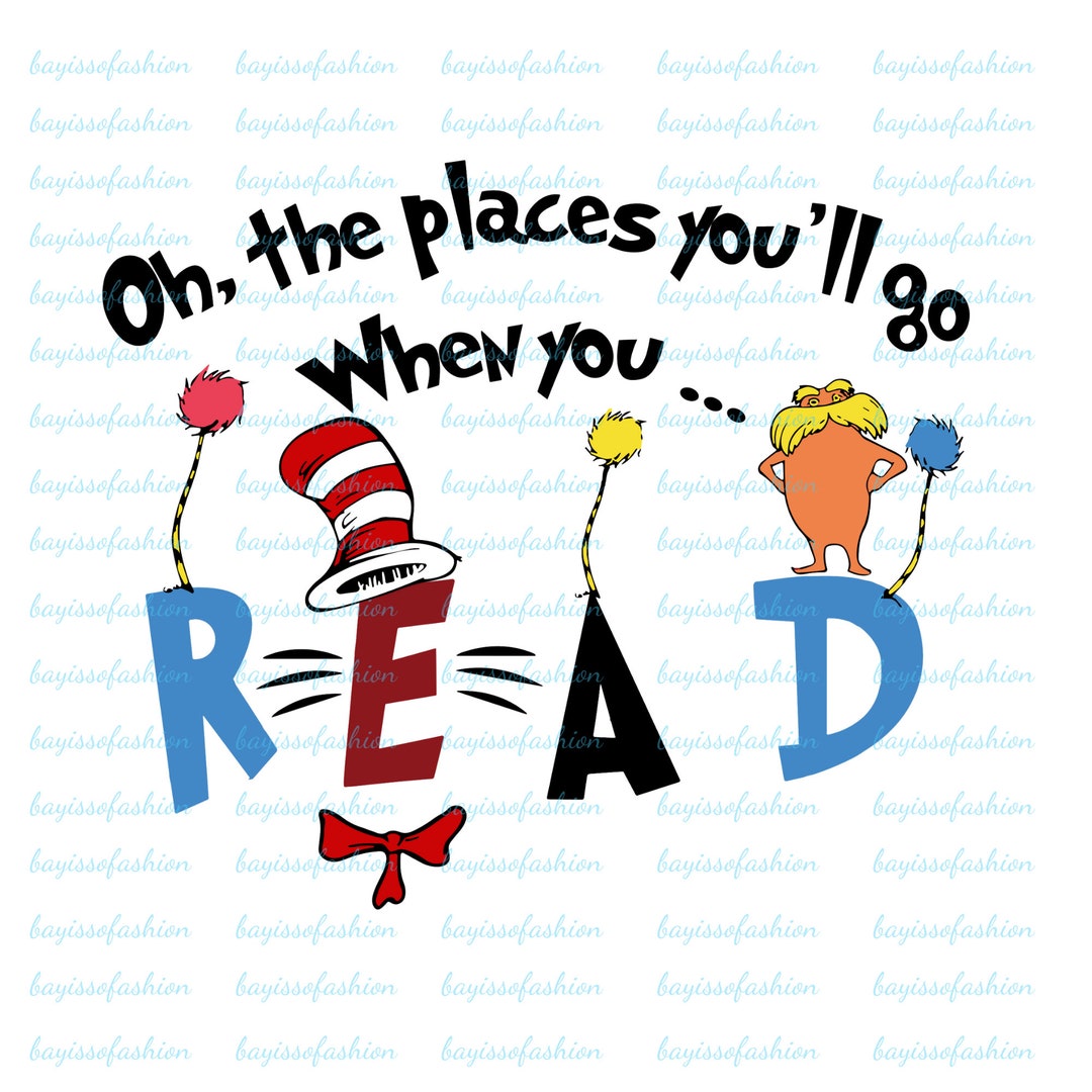Oh the Place You'll Go When You Read PNG, Dr.suesss Png, Read Png, Read ...