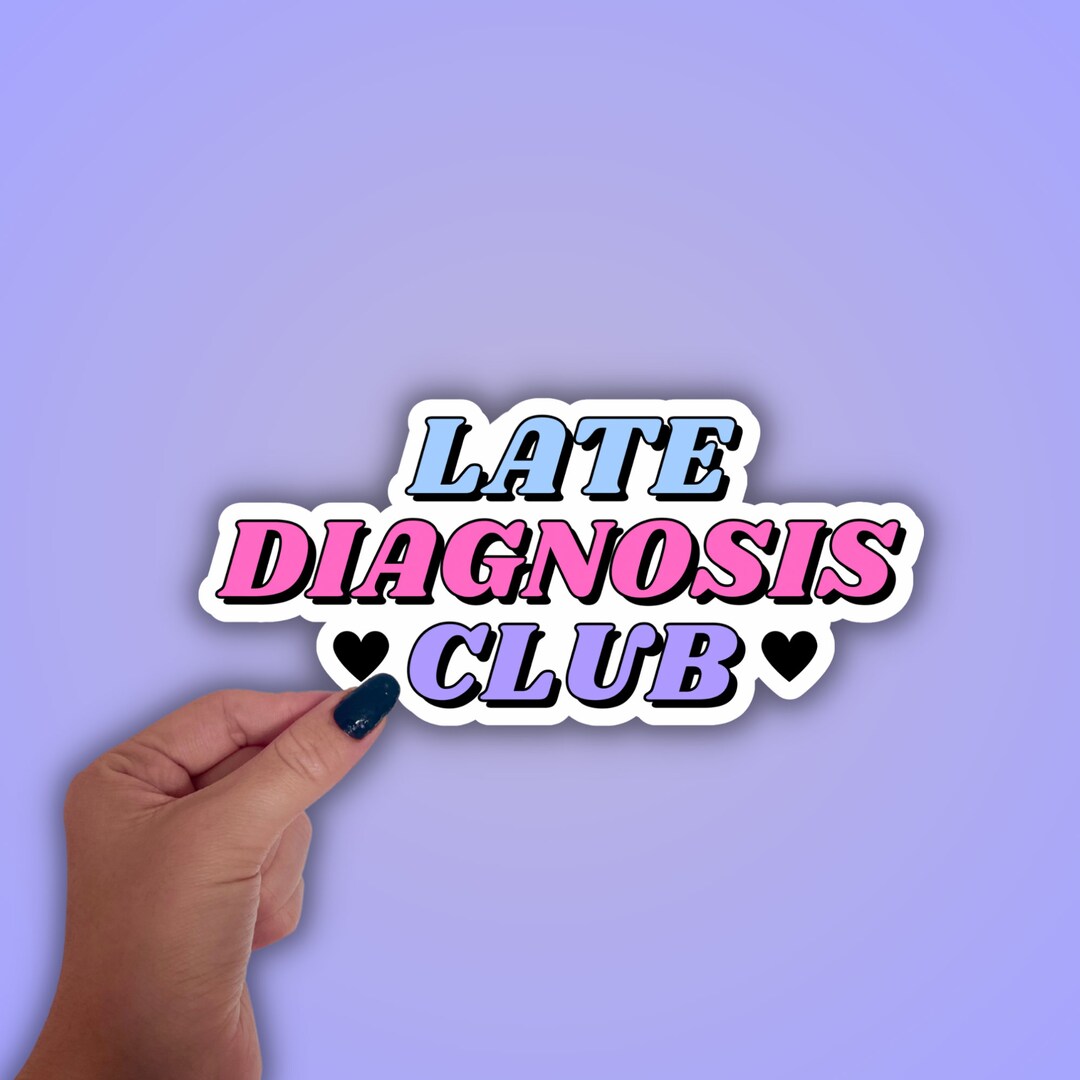 Late Diagnosis Club Holographic Sticker Mental Health - Etsy