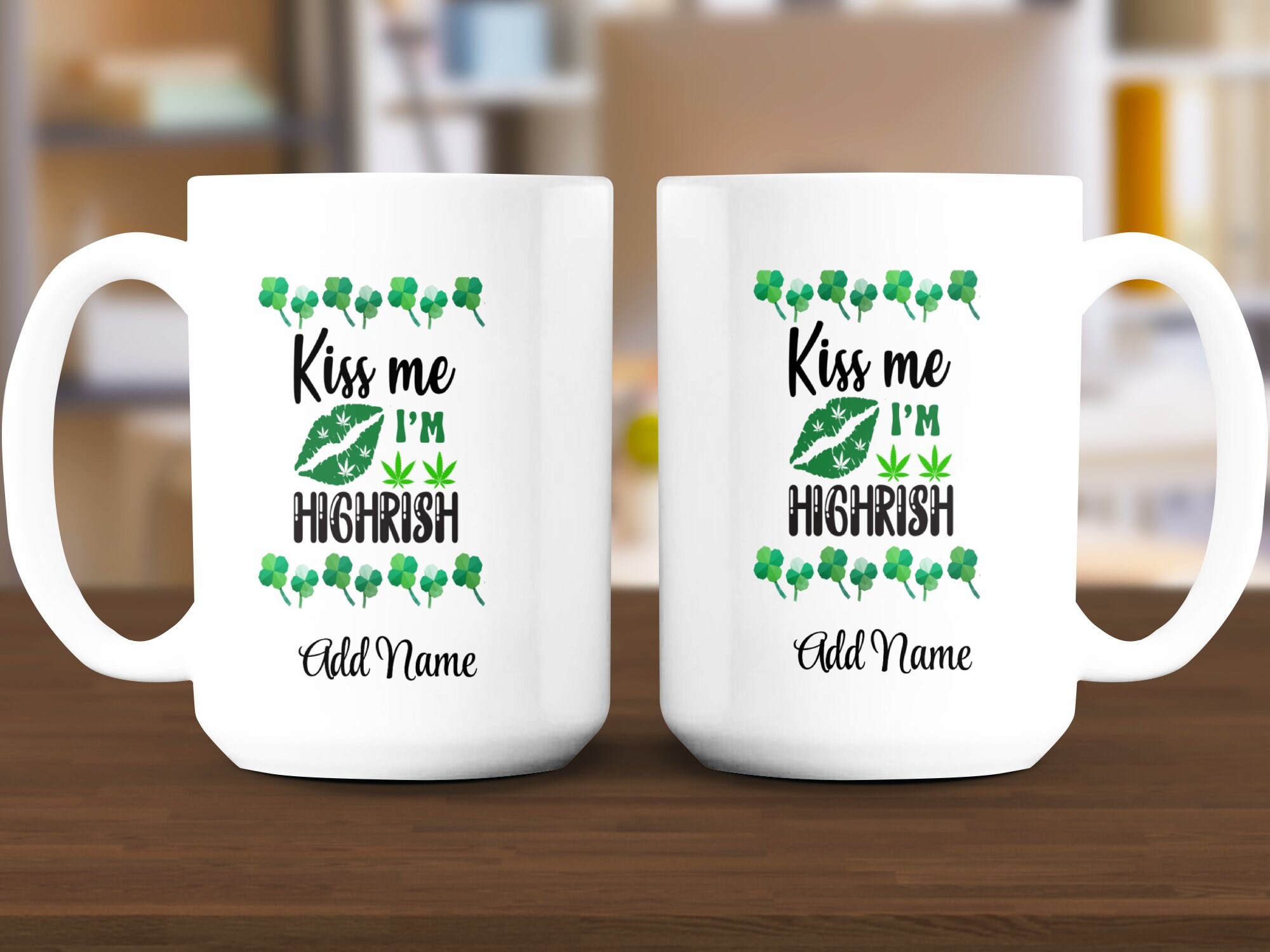 Personalized Kiss Me I'm Highrish Mug, Custom Shamrock Weed Mug ...