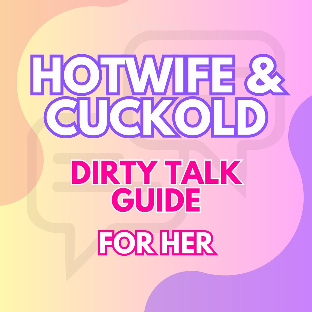 Cuckold Dirty Talk Prompts for Hotwife Game | Femdom Game Hotwifing ...