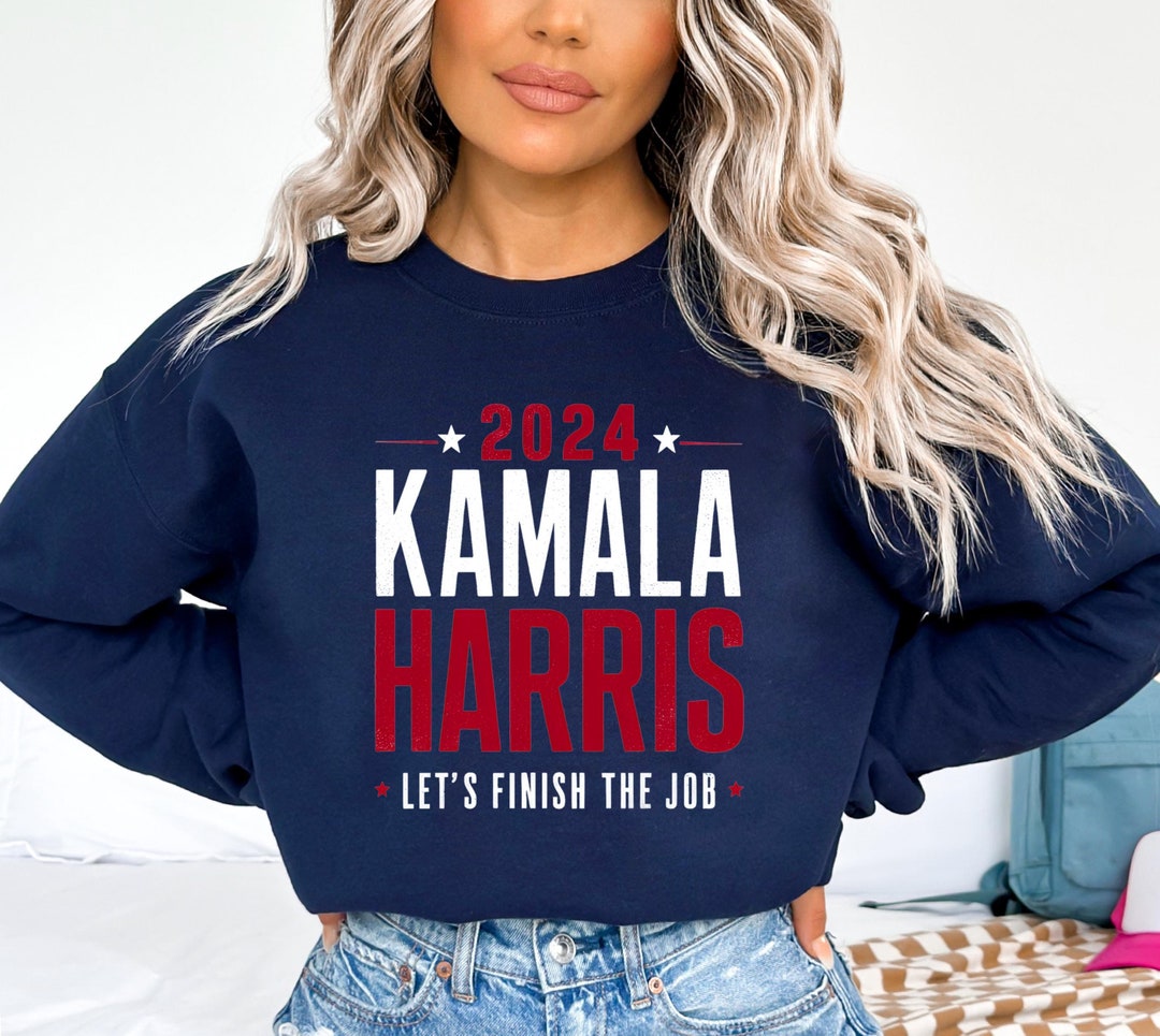 2024 Kamala Harris Sweatshirt, Kamala Let's Finish the Job Sweater ...