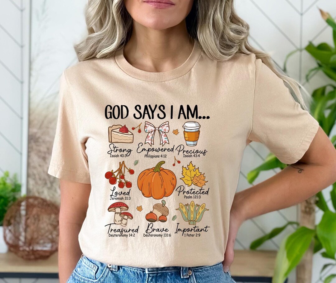 God Say I Am Fall Shirt, Bible Verse Shirt, Trendy Fall Shirt, Autumn ...