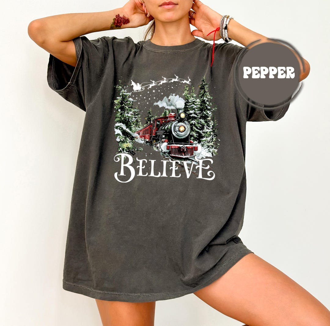 Believe North Pole Train Comfort Colors Shirt, Believe Holiday Graphic ...