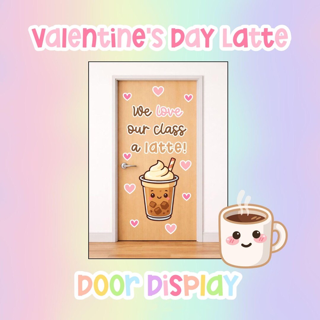 We Love Our Class a Latte| Valentine’s Day Themed Door Display - Etsy