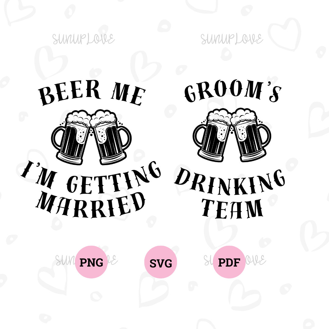 Groom SVG Wedding Groom's Drinking Team Bachelor Party SVG Beer Me I'm ...
