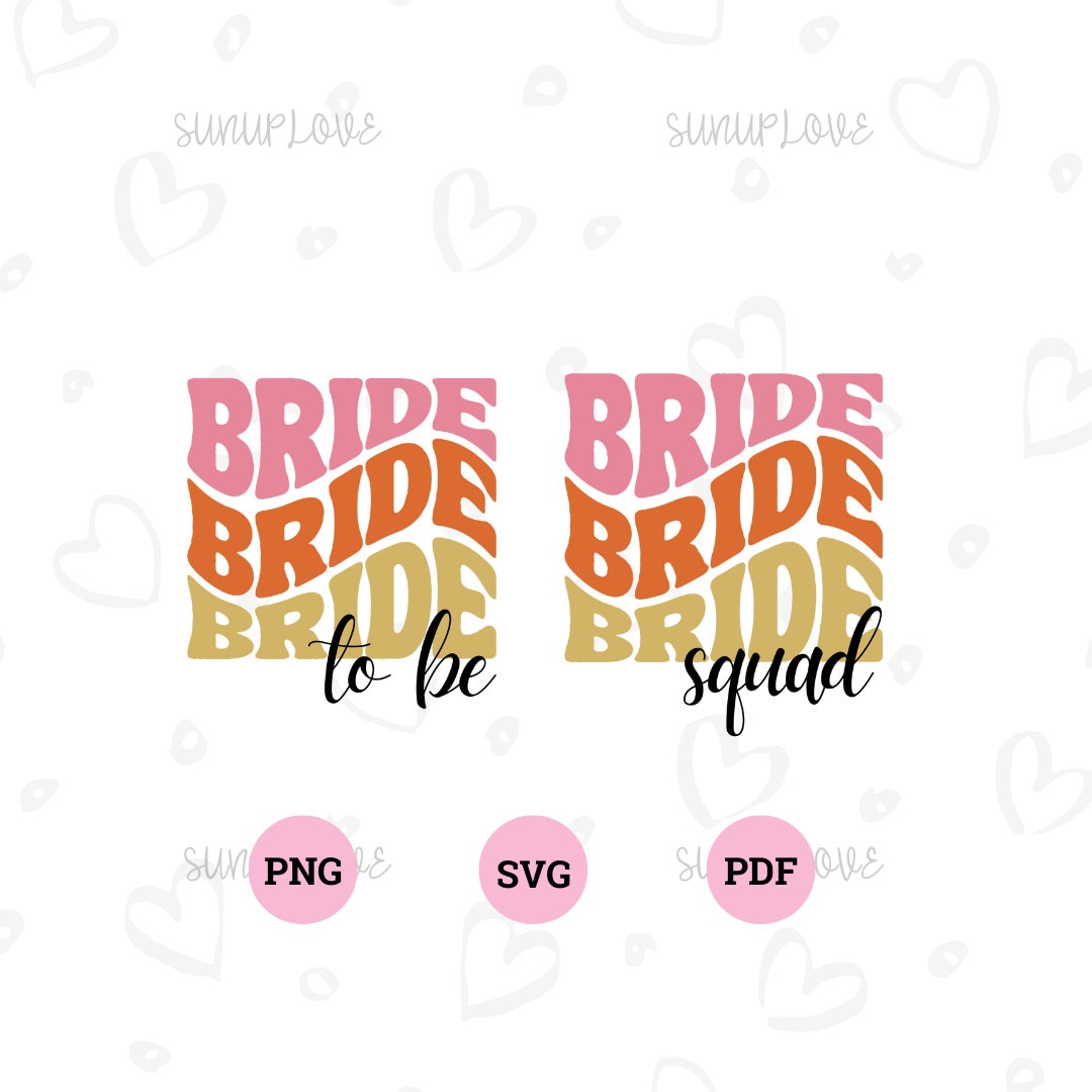 Bride SVG Retro Bride Bundle SVG Bride Squad Bride to Be Bridesmaid ...