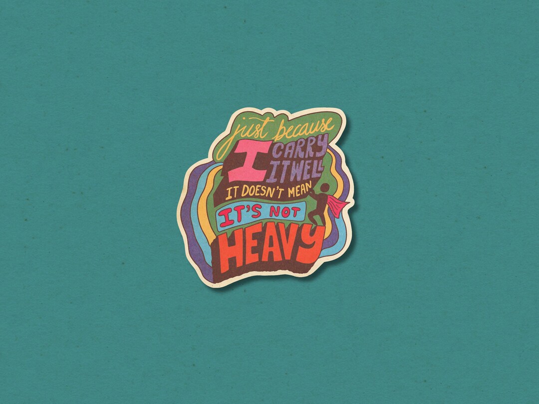 Mental Health Vinyl Sticker: Heavy Burden Waterproof Laptop Decal - Etsy