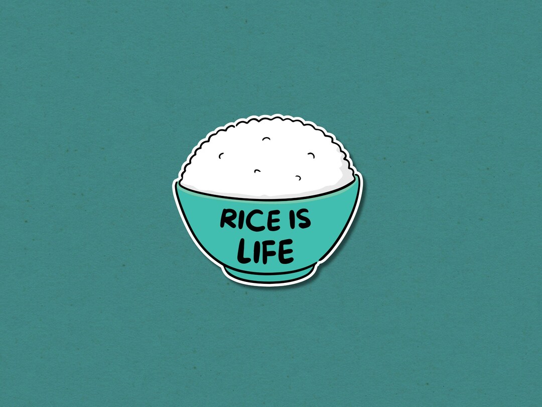 Rice is Life, Funny Laminated Vinyl Sticker - Etsy