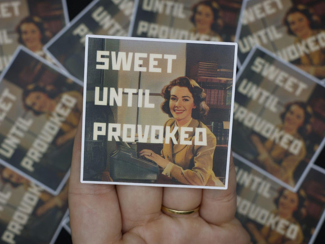 Sweet Until Provoked, Funny Work Sticker, Meme, Work Puns, Gift for Co ...