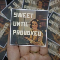 Sweet Until Provoked, Funny Work Sticker, Meme, Work Puns, Gift for Co ...