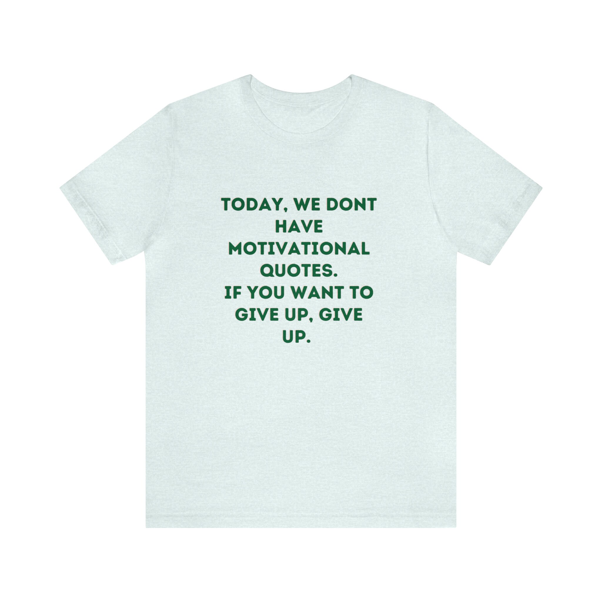 Today We Dont Have Motivational Quotes, Funny Sarcastic Oddly Specific ...