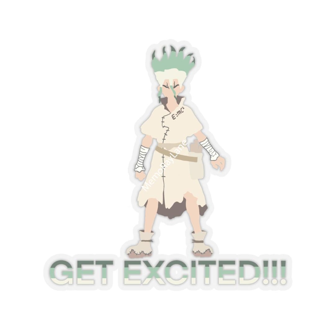 Senku, Get Excited, Minimalistic Sticker, Laptop Stickers, Water Bottle ...