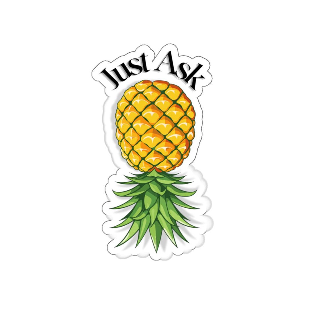 Just Ask Upside Down Pineapple Sticker - Etsy