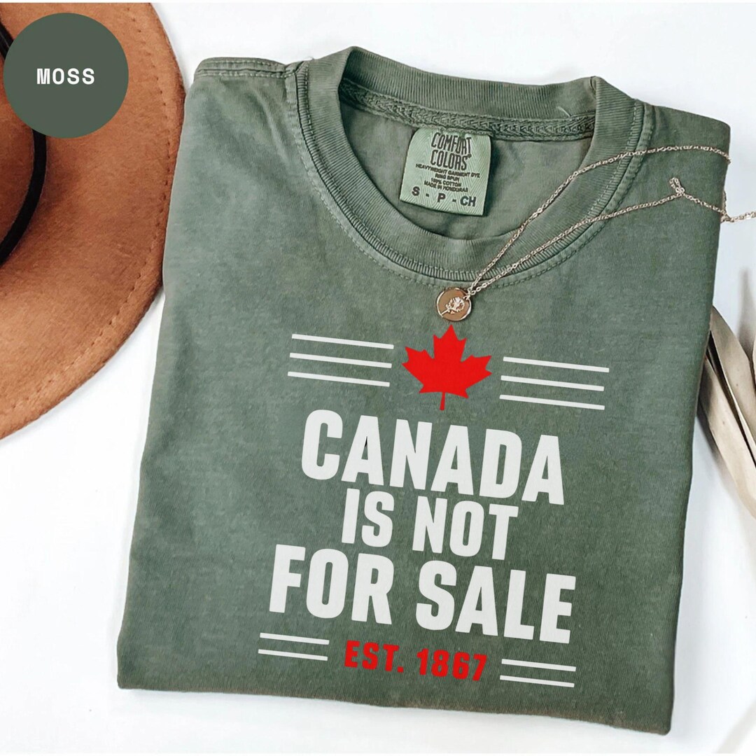 Comfort Colors Canada is Not for Sale Shirt, Free Canada Shirt, Proud ...