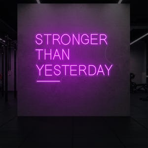 Stronger Than Yesterday Neon Sign - Gym Motivation LED Wall Art - Etsy