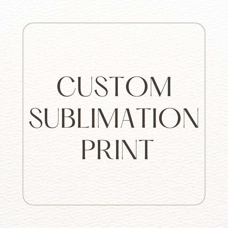Custom Sublimation Print - Etsy