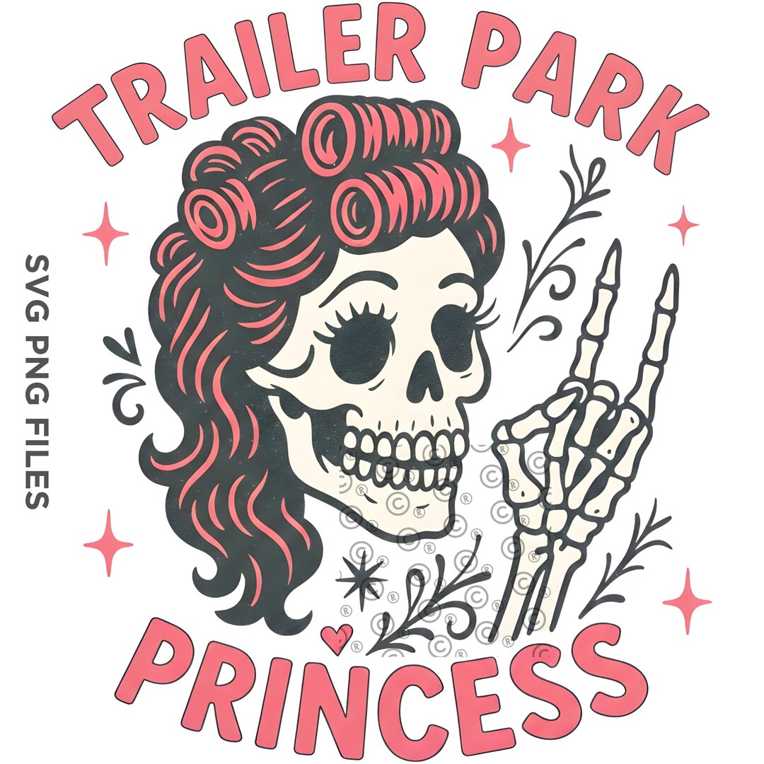 Trailer Park Princess SVG PNG Pink Skull Girly Rebel Files - Etsy