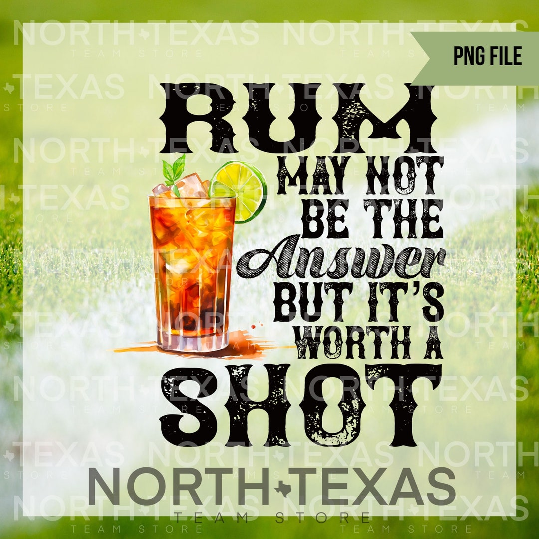 Rum May Not Be the Answer but It's Worth A Shot Graphic - Etsy