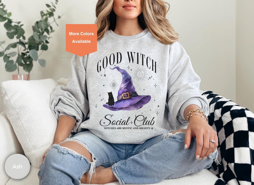 Good Witch Social Club Halloween Sweatshirt, Witches Are Mystic and ...
