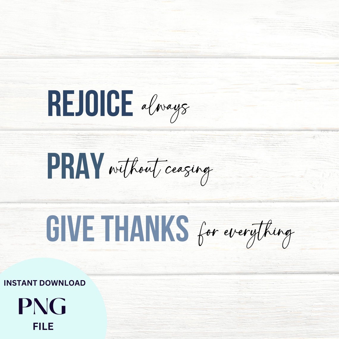 Pray PNG, Rejoice Always, Pray Without Ceasing, Give Thanks PNG, - Etsy