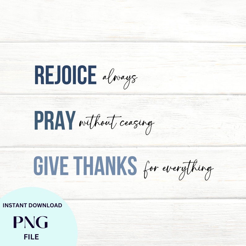 Pray PNG, Rejoice Always, Pray Without Ceasing, Give Thanks PNG, - Etsy