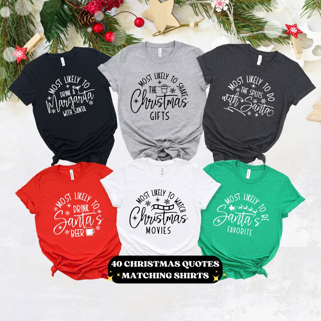40 Quotes Most Likely and Custom Christmas Shirt Christmas - Etsy