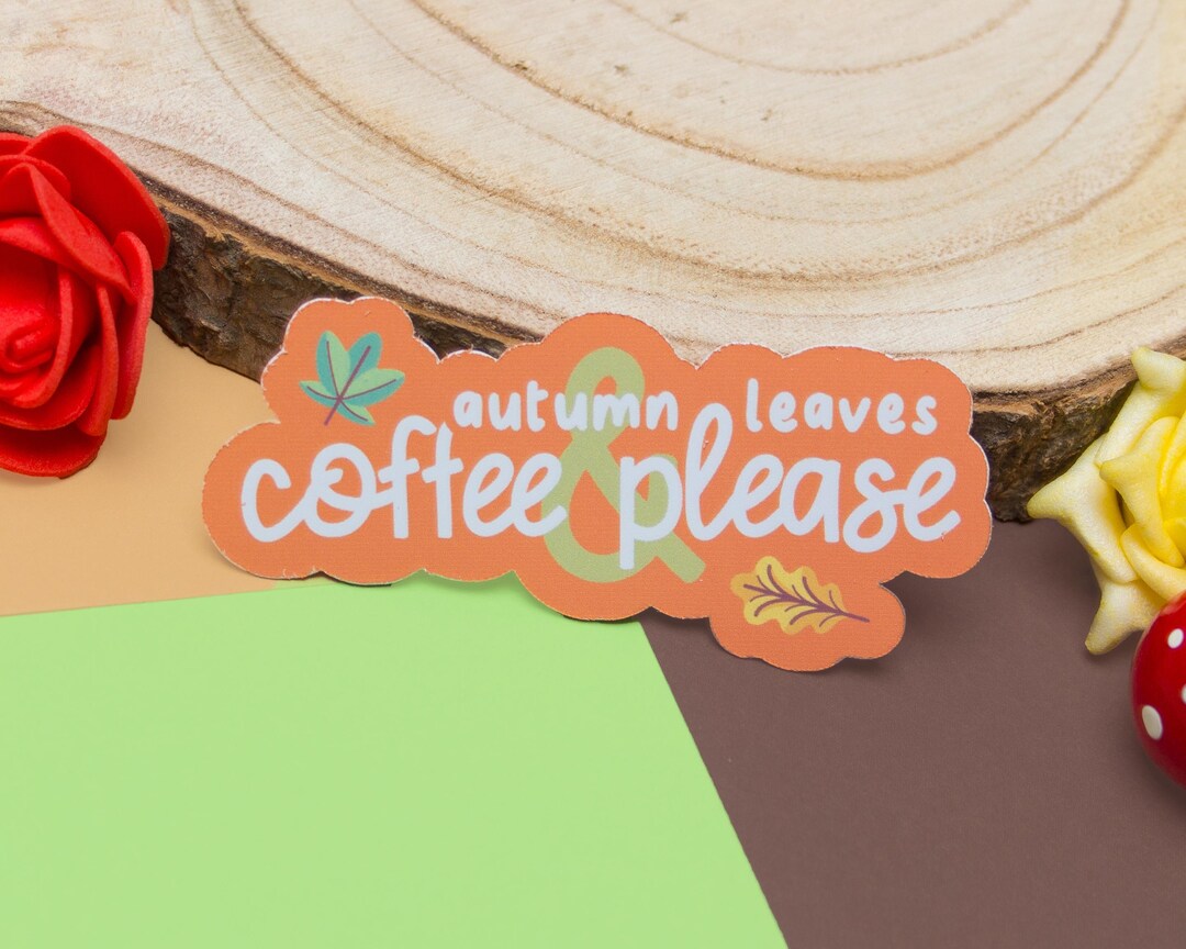 Autumn Leaves and Coffee Please Sticker | Fall Stationery - Etsy