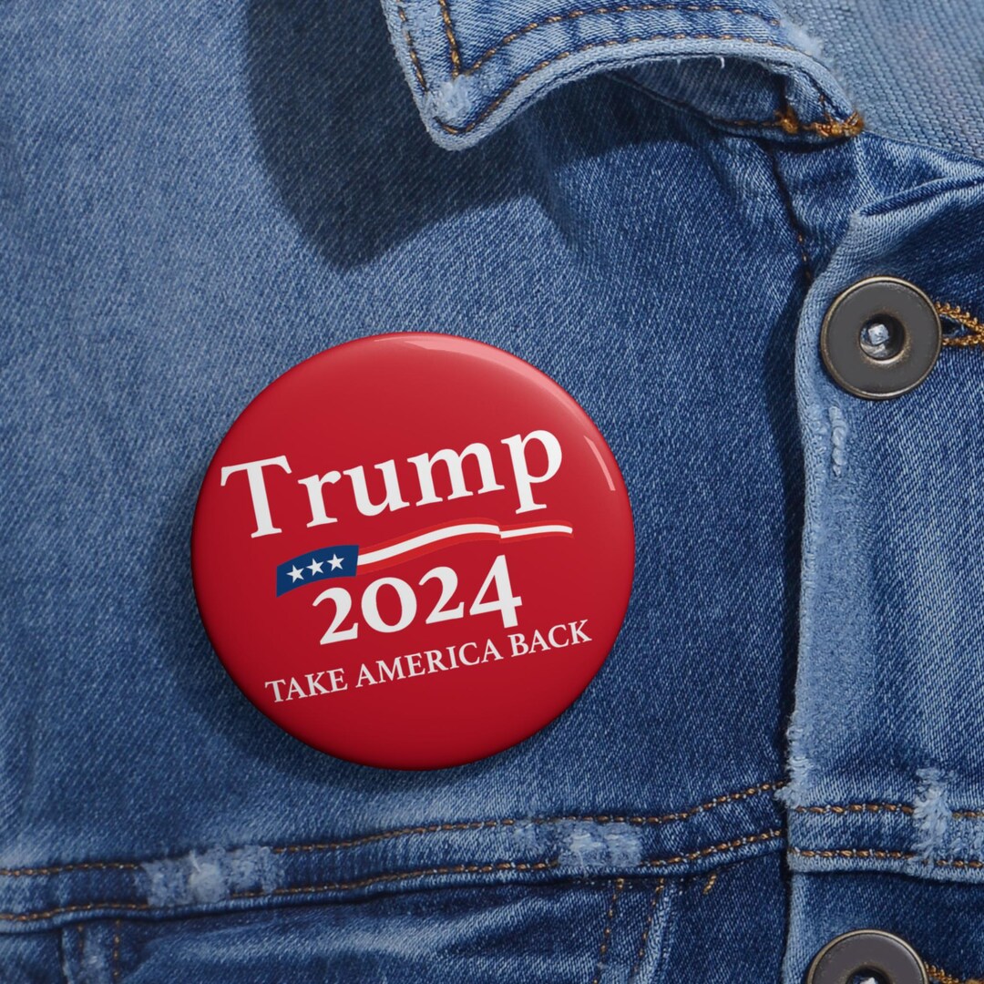 Trump 2024 Button Take America Back Campaign Pin - Etsy