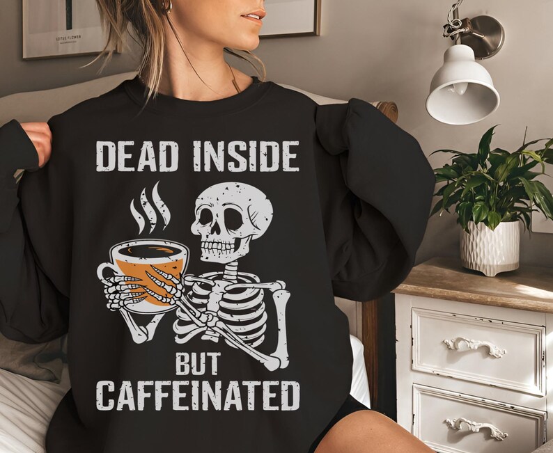 Unhinged Coffee Shirt, Halloween Skeleton Shirt, Dead Inside but ...