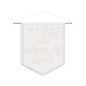 These Are the Good Old Days Pennant Nostalgic Wall Decor Inspirational ...