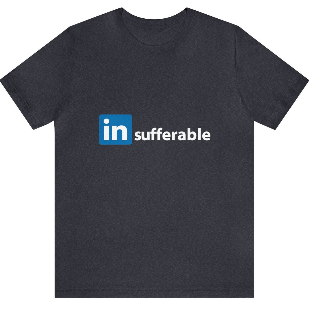 Linkedin "insufferable" T-shirt - Etsy
