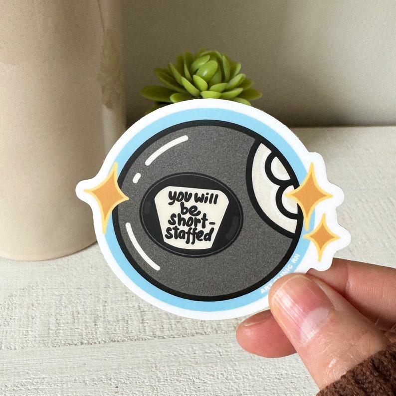Magic 8 Ball Short-staffed Medical Sticker | Nurse Sticker, Doctor ...