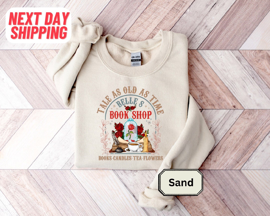 Tale as Old as Time Belle's Book Shop Sweatshirt, Belle Princess Shirt ...