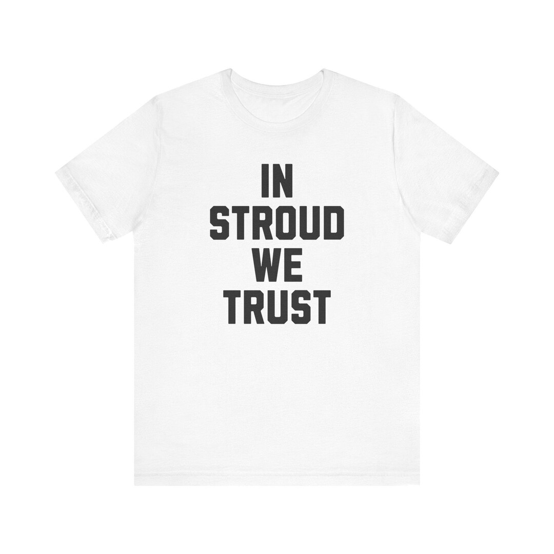 In Stroud We Trust - CJ Stroud T-shirt - Houston, Football, Dallas ...
