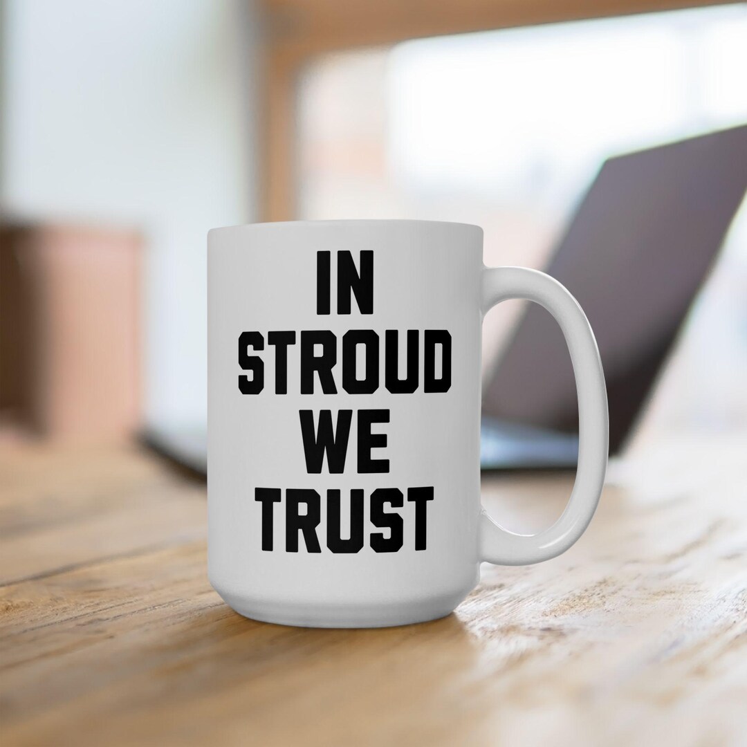 In Stroud We Trust - CJ Stroud 15oz Ceramic Mug - Houston, Football ...